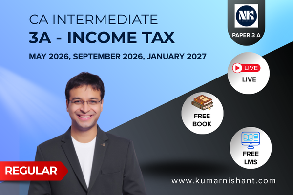 CA Intermediate Paper 3A – Income Tax (Regular Batch)